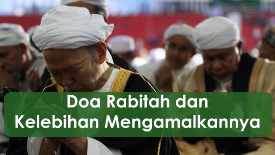 Doa Rabitah ,Terjemahan Dan Kelebihan Mengamalkannya